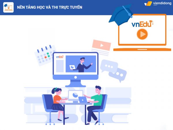 Hướng dẫn sử dụng LMS vnEdu - Đăng nhập, học, thi trực tuyến